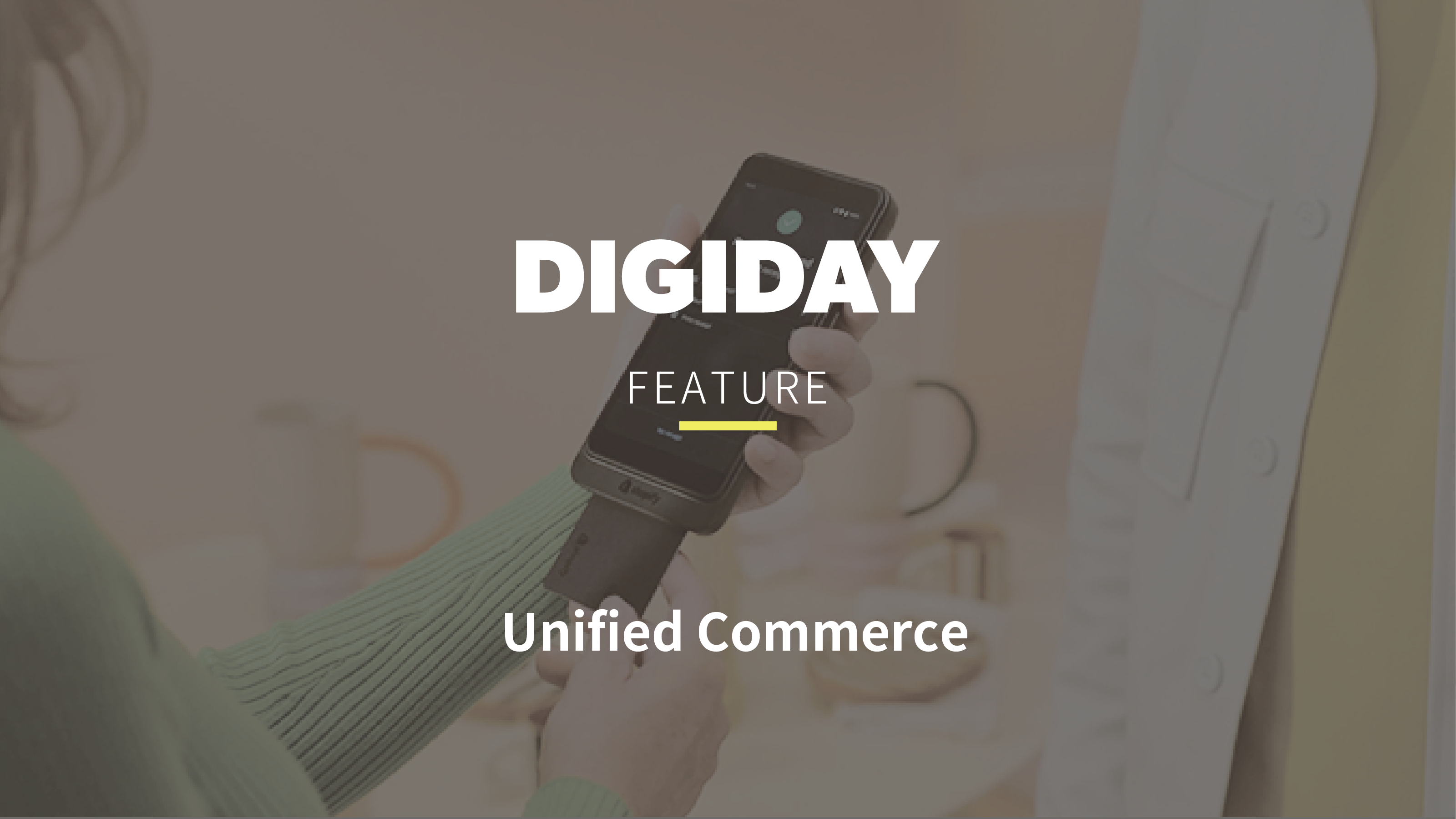 DIGIDAY[日本版]が顧客体験設計に関するリテール情報特集『Unified Commerce』を公開 || メディアジーン | Mediagene